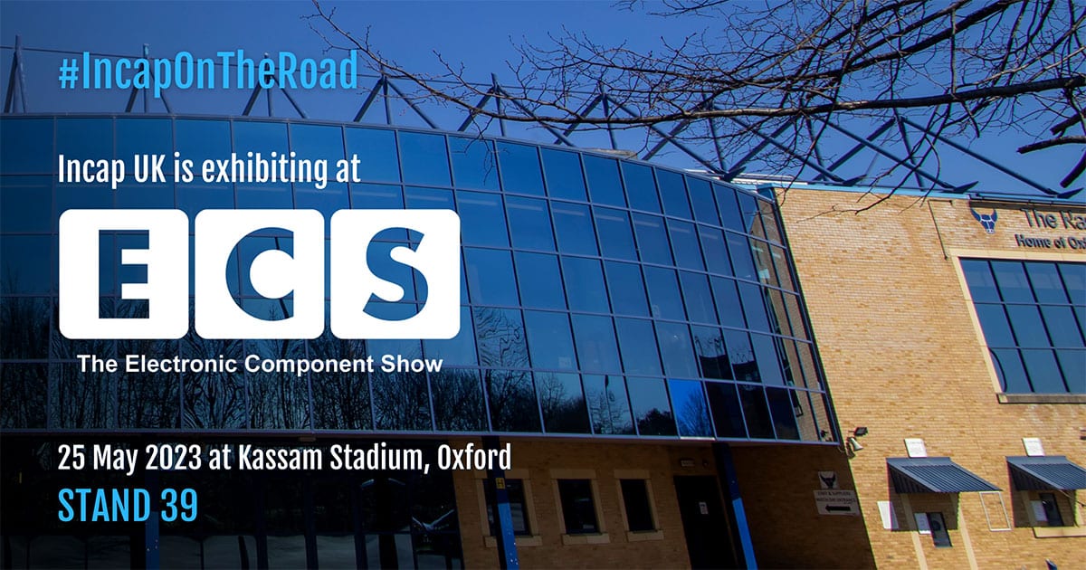 Incap UK participating at The Electronic Component Show 2023